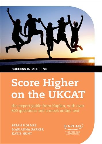 The Complete Guide to Passing the UKCAT: Over 800 questions and a ...