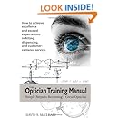 The Optician Training Manual: 9780615193816: Medicine & Health Science ...