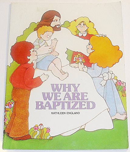 Why We Are Baptised: Kathleen England, Julie Fuhriman Young ...