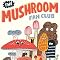 The Mushroom Fan Club: Gravel, Elise: 9781770463226: Amazon.com: Books