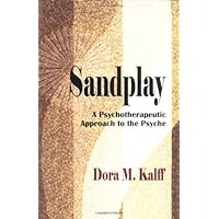 Sandplay: A Psychotherapeutic Approach to the Psyche (The Sandplay ...