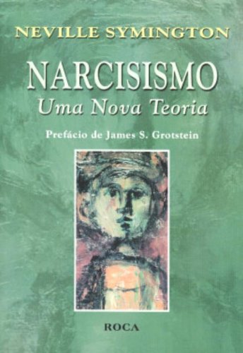 Narcisismo. Uma Nova Teoria PDF Neville Symington