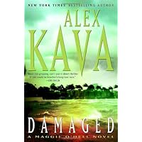Damaged: A Maggie O'Dell Novel: Kava, Alex: 9780385531993: Amazon.com: Books