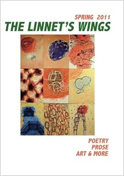 The Linnet's Wings Spring 2011: Contributors, See: 9781461024026 ...