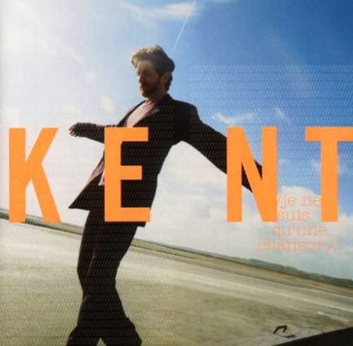 Kent Album: «Je Ne Suis Qu'une Chanson»