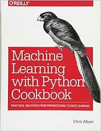 Machine Learning with Python Cookbook: Amazon.es: Chris Albon: Libros ...