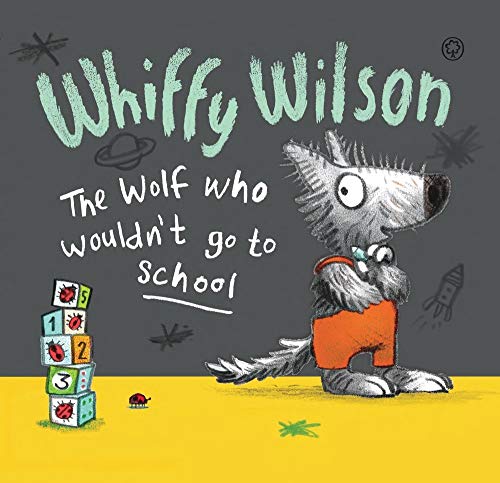 Whiffy Wilson The Wolf Who Wouldn't Go to School (Reading Level L ...
