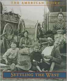 Settling the West (American Story): Time-Life Books: 9780783562520 ...