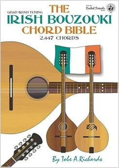 The Irish Bouzouki Chord Bible: GDAD Irish Tuning 2, 447 Chords ...