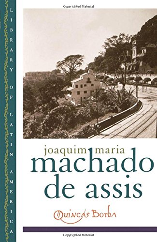 Quincas Borba (Library of Latin America): Joaquim Machado de Assis ...