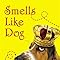 Smells Like Dog (Smells Like Dog, 1): Selfors, Suzanne: 9780316043984 ...