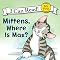 Mittens, Where Is Max? (My First I Can Read): Schaefer, Lola M ...