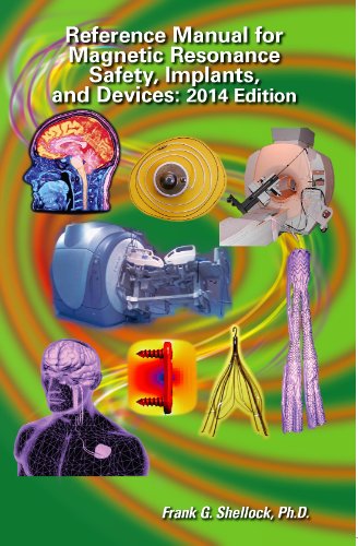 Reference Manual for Magnetic Resonance Safety, Implants and Devices ...