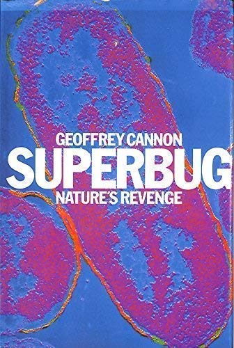 Superbug: Nature's Revenge: Cannon, Geoffrey: 9781852273644: Amazon.com ...