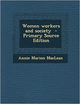 Women workers and society: Amazon.co.uk: MacLean, Annie Marion ...