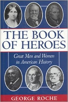 The Book of Heroes : Great Men and Women in American History: George ...