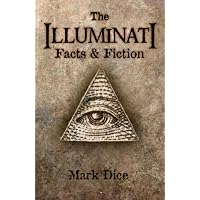 The Illuminati: Facts & Fiction: Dice, Mark: 0787721991991: Amazon.com ...
