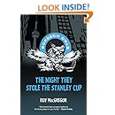 The Night They Stole the Stanley Cup (Screech Owls): Roy MacGregor ...