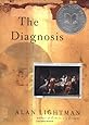 Amazon.com: The Diagnosis: A Novel (9780679436157): Lightman, Alan: Books
