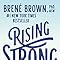 Rising Strong: How the Ability to Reset Transforms the Way We Live ...