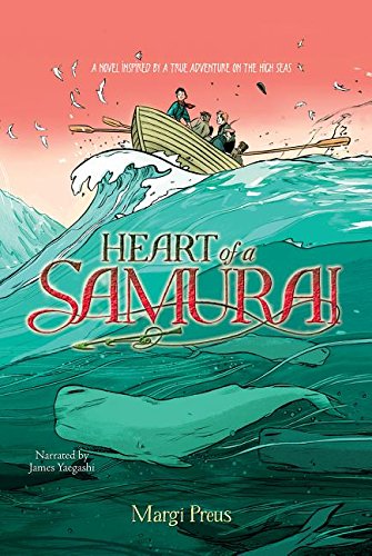 Heart of a Samurai: A Novel Inspired by a True Adventure on the High ...
