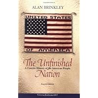 The Unfinished Nation: A Concise History of the American People Volume ...