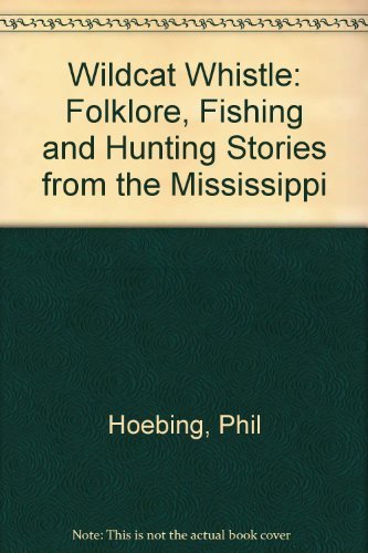 Wildcat Whistle: Folklore, Fishing and Hunting Stories from the ...