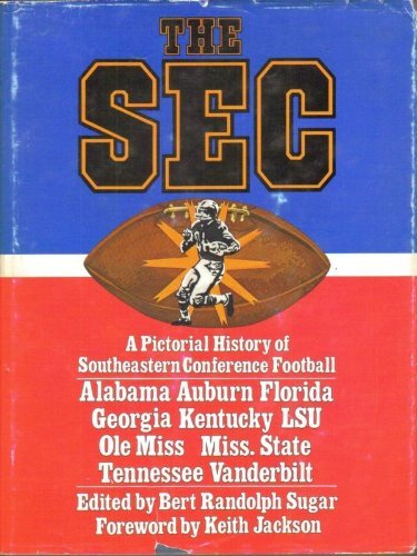 The SEC: A pictorial history of The Southeastern Conference football ...