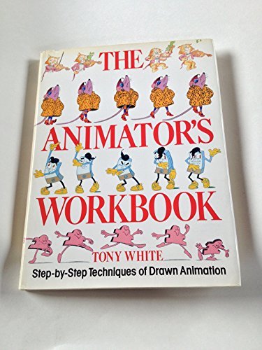 The Animator's Workbook: Step-by-Step Techniques of Drawn Animation ...
