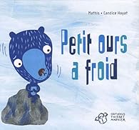 Que lire après Petit ours a froid - Jean-Marc Mathis