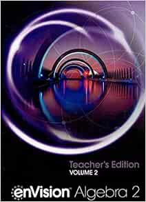 enVision Algebra 2, Teacher's Edition, Volume 2: 9780328931897: Amazon ...