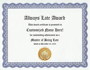 Amazon.com: Always Late Award: Personalized Custom Tardiness Award ...