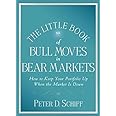 The Little Book of Bull Moves in Bear Markets: How to Keep Your ...