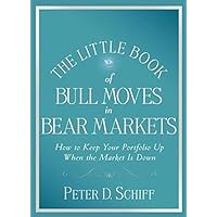 The Little Book of Bull Moves in Bear Markets: How to Keep Your ...