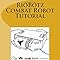 RioBotz Combat Robot Tutorial: Marco Antonio Meggiolaro: 9781448697052: Amazon.com: Books