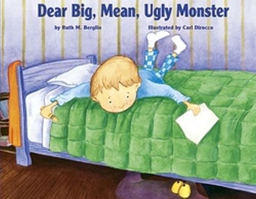 Dear Big, Mean, Ugly Monster: Berglin, Ruth Marie, Dirocco, Carl ...