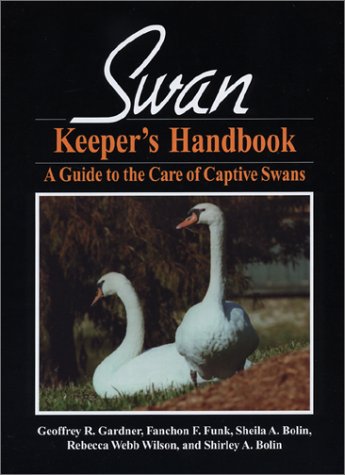 Swan Keeper's Handbook: A Guide to the Care of Captive Swans: Gardner ...