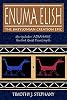 Enuma Elish: The Babylonian Creation Epic: also includes 'Atrahasis ...