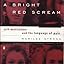 A Bright Red Scream: Self-Mutilation and the Language of Pain: Marilee ...