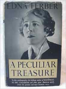 A Peculiar Treasure An Autobiography: Edna Ferber: Amazon.com: Books