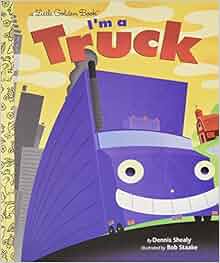 Amazon.com: I'm a Truck (Little Golden Book) (9780375832635): Dennis R ...