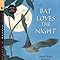 Bat Loves the Night with Audio: Read, Listen, & Wonder: Nicola Davies ...