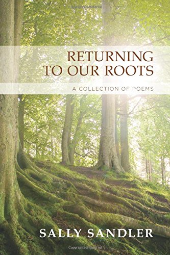 Returning to Our Roots: A Collection of Poems: Sandler, Sally ...