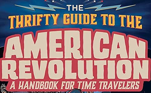 The Thrifty Guide to the American Revolution (The Thrifty Guides ...