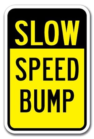 Slow Speed Bump Sign 12" x 18" Heavy Gauge Aluminum Signs: Industrial ...