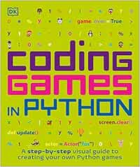 Coding Games in Python: DK: 9781465473615: Books - Amazon.ca