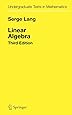 Linear Algebra (Undergraduate Texts in Mathematics): Serge Lang ...