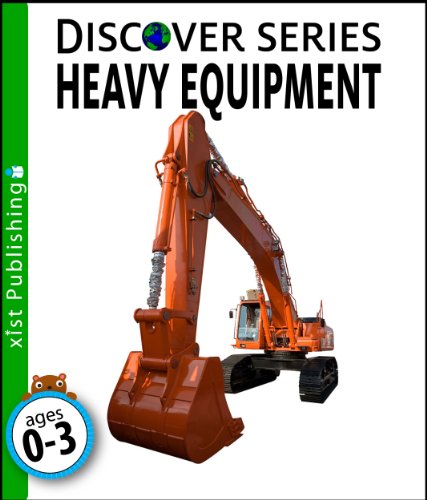 Heavy Equipment: Discover Series Picture Book for Children: Xist ...