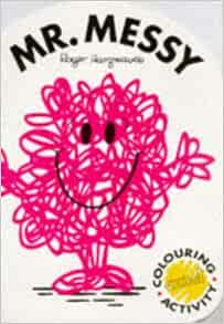 Mr. Messy (Mr. Men Colouring & Activity): Hargreaves, Roger, Hargreaves ...