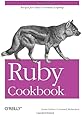 Ruby Cookbook (Cookbooks (O'Reilly)): Carlson, Lucas, Richardson ...